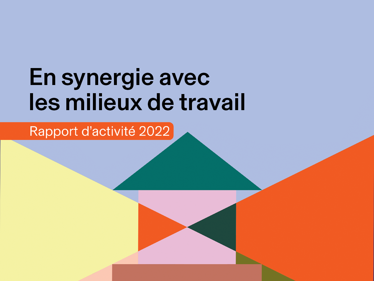 Rapport d'activité 2022 - En synergie avec les milieux de travail ...